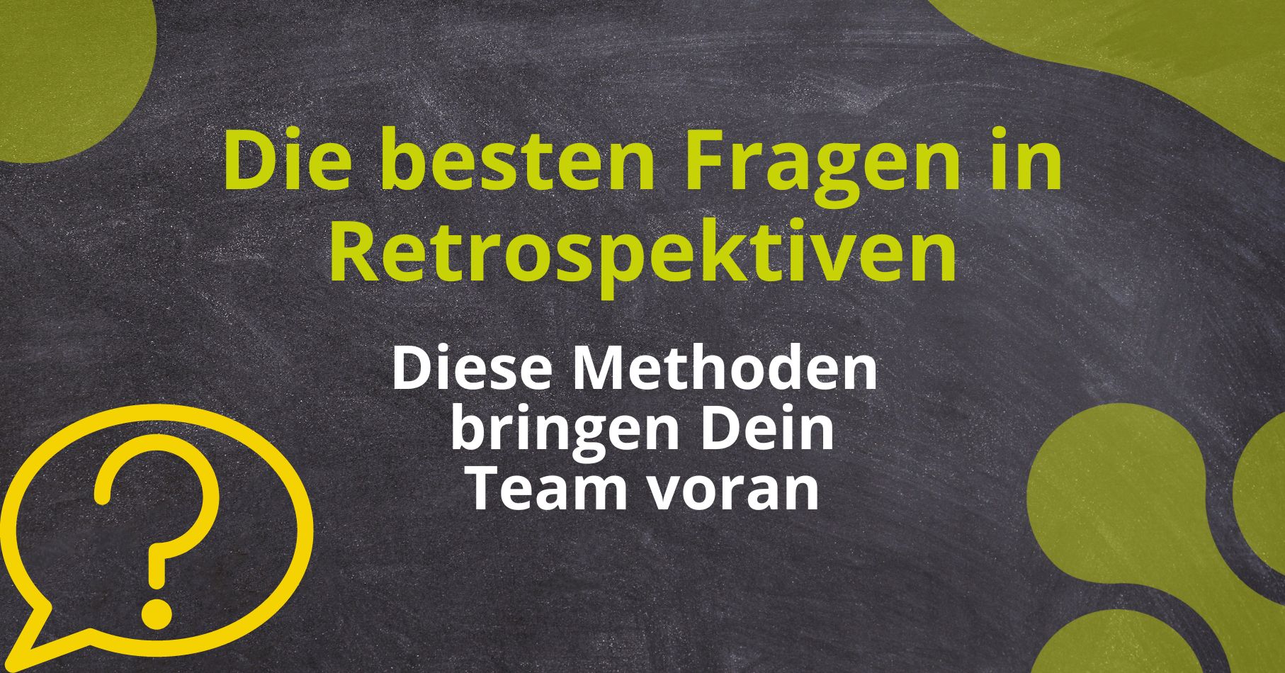 Die besten Fragen in Retrospektiven